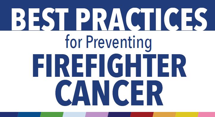 Best Practices in Preventing Firefighter Cancer - National Volunteer ...